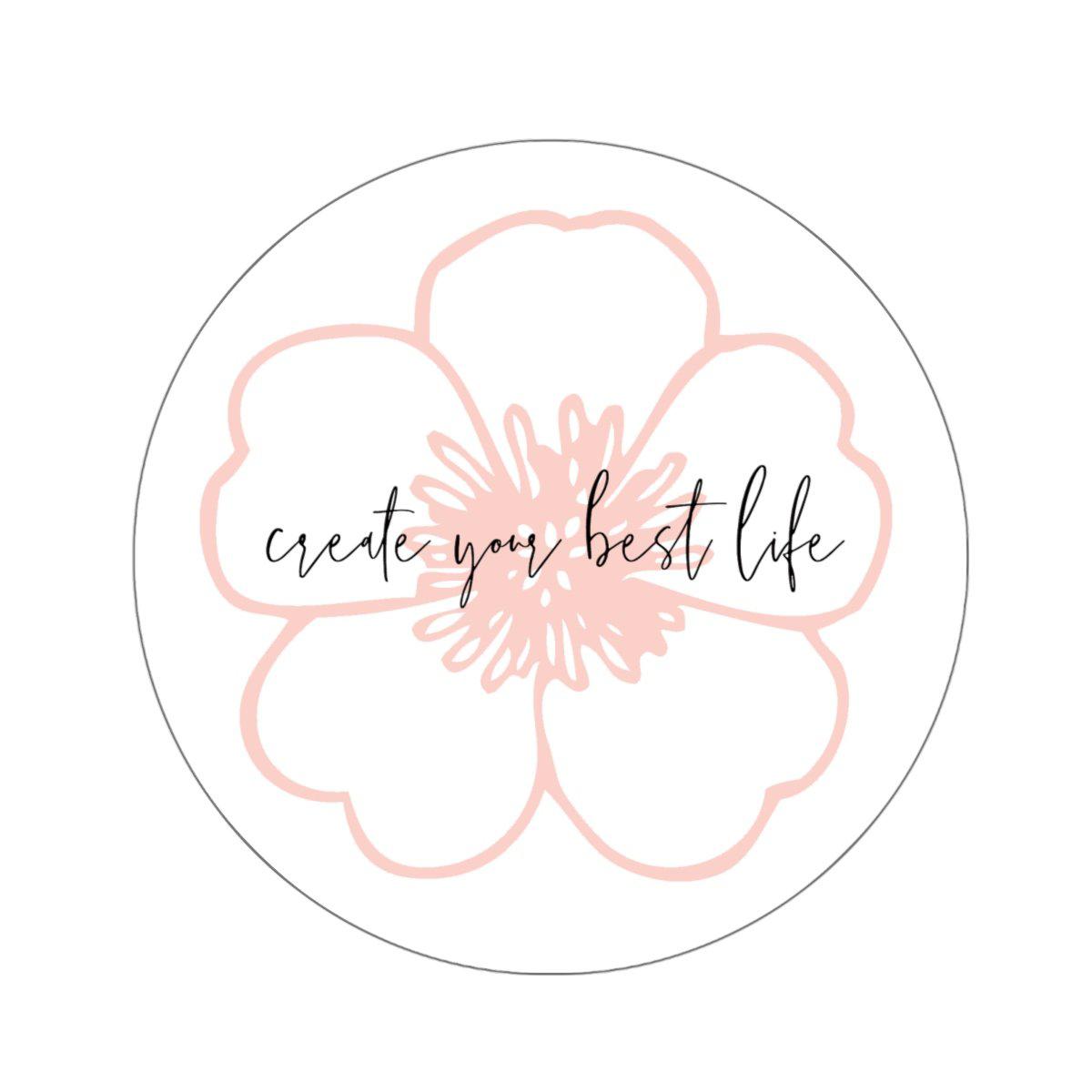 Create Your Best Life Sticker– Beach Blossom Studio